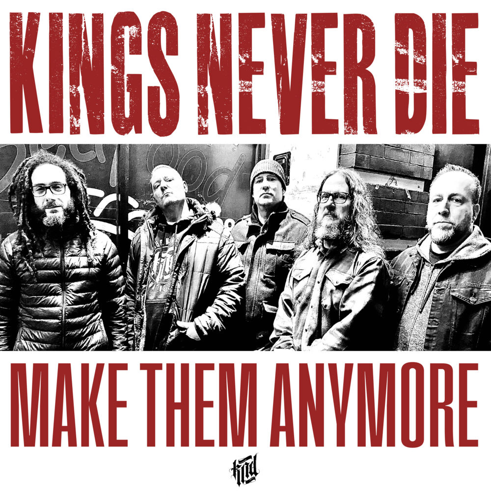 Kings Never Die: veröffentlichen Single und Video zu „Make Them Anymore ...