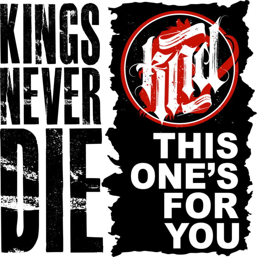 Kings Never Die: veröffentlichen Single und Video zu „This One’s For ...