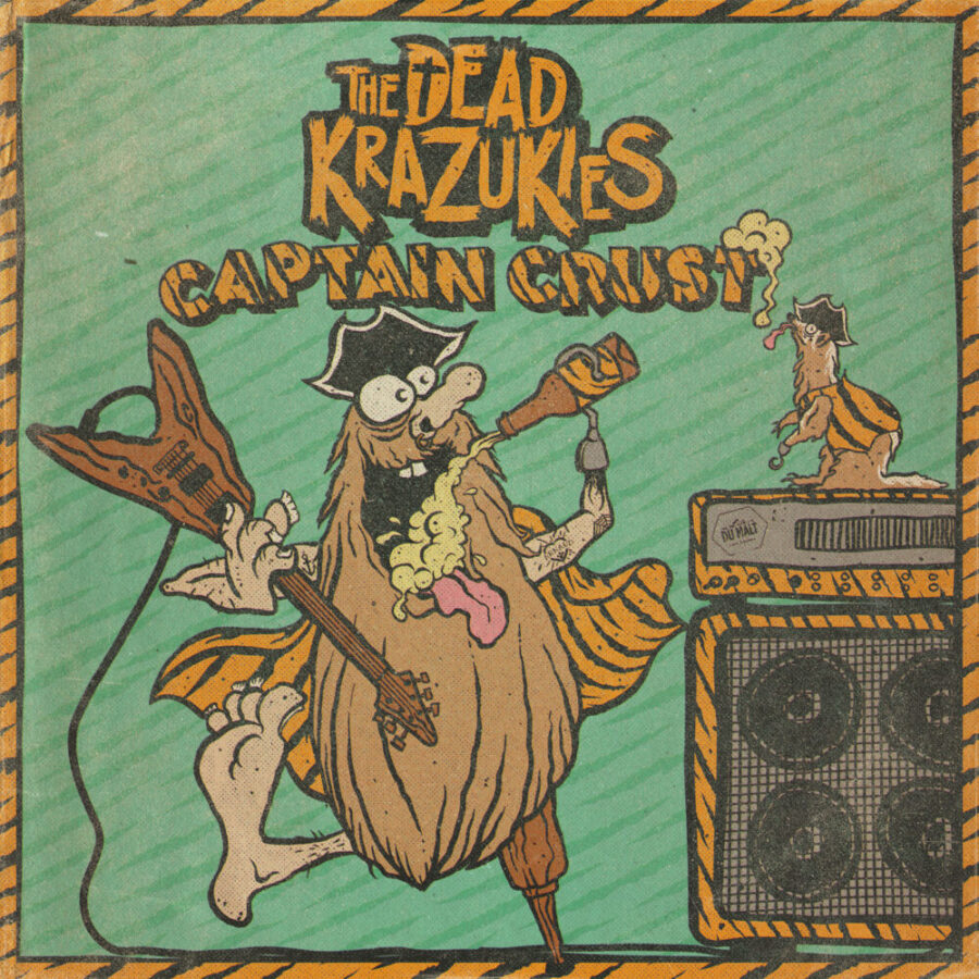 The Dead Krazukies: veröffentlichen neue Single „Captain Crust“ am 12 ...