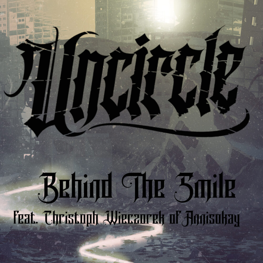 Uncircle: veröffentlichen „Behind The Smile“ feat. Chris Wieczorek from ...