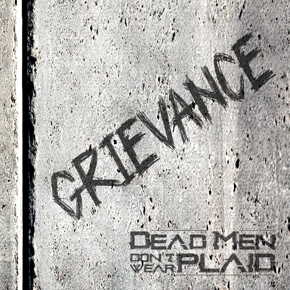 Dead Men Don’t Wear Plaid: veröffentlichen ihren Song „Grievance ...