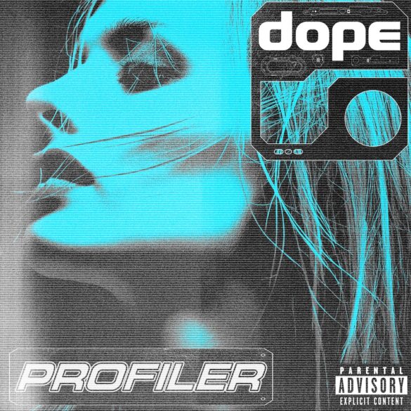 Profiler: veröffentlichen neue Single „Dope“ und kündigen exklusives ...