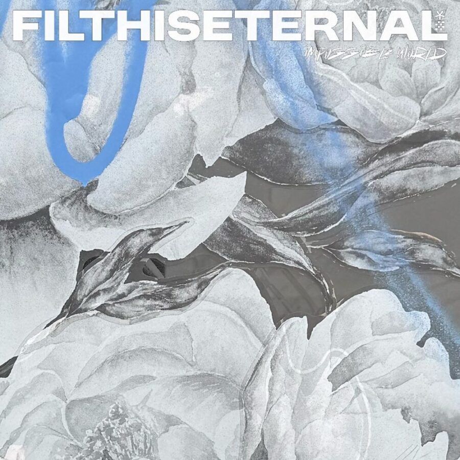 Filth Is Eternal: kündigen ihr neues Album „Impossible World“ an und ...